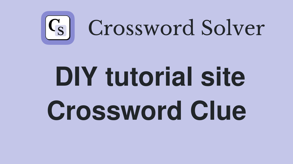 DIY tutorial site - Crossword Clue Answers - Crossword Solver